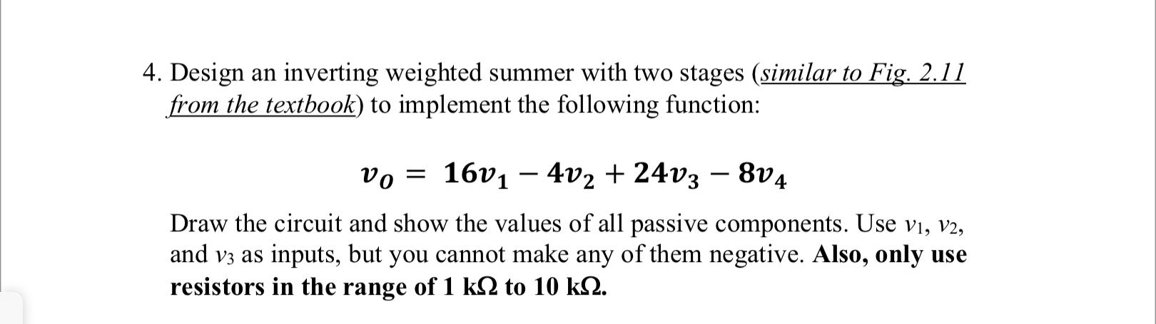 Solved Design an inverting weighted summer with two stages | Chegg.com