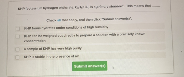 Solved KHP (potassium hydrogen phthalate, CH,KO) is a | Chegg.com