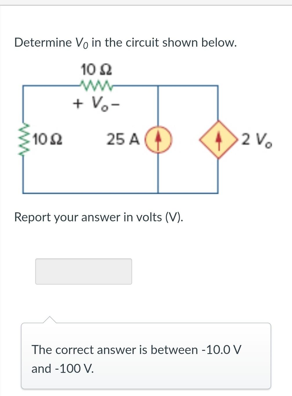 Solved Determine V0 in the circuit shown below. Report your | Chegg.com