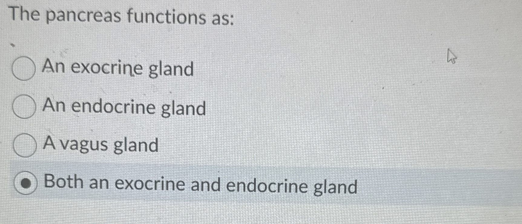 Solved The pancreas functions as:An exocrine glandAn | Chegg.com