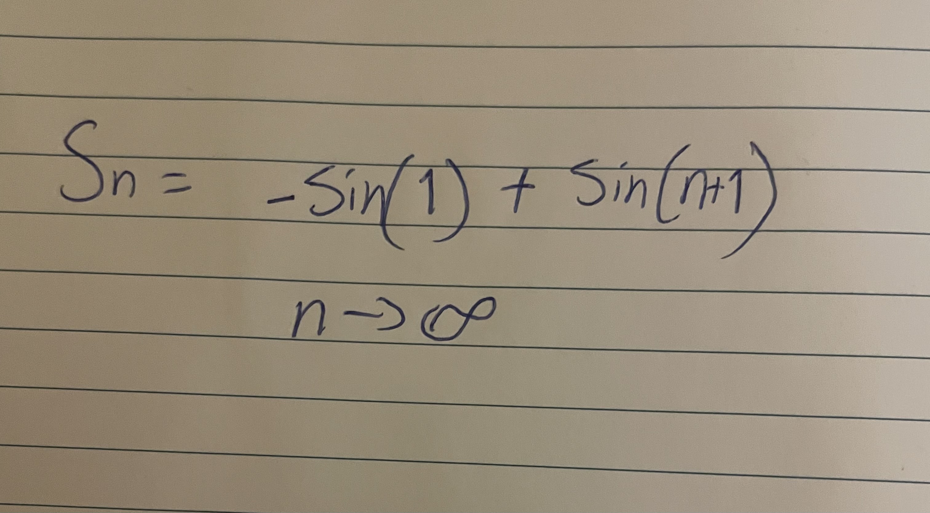 Solved Sn=sinn→∞(1)+sin(n+1)This is Sn of a telescoping | Chegg.com