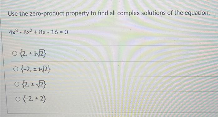 Solved Use the zero-product property to find all complex | Chegg.com