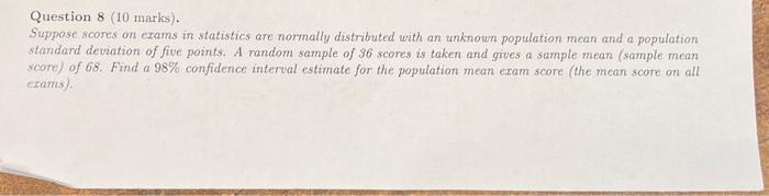 Solved Question 8 10 Marks Suppose Scores On Exams In
