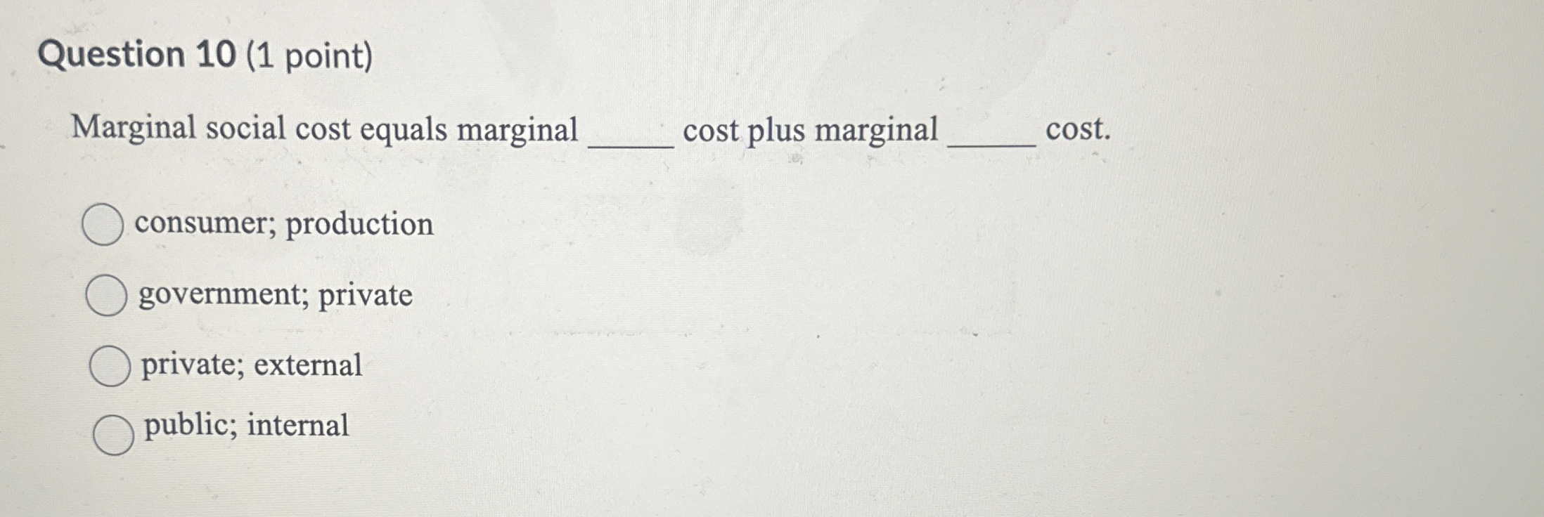 Solved Question 10 (1 ﻿point)Marginal social cost equals | Chegg.com