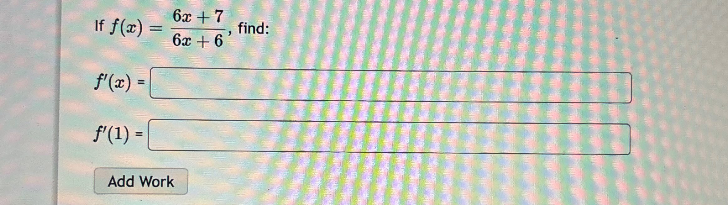 Solved If f(x)=6x+76x+6, ﻿find:f'(1)= | Chegg.com