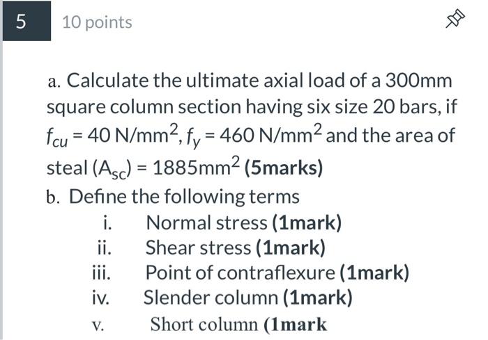 Solved 5 早 UT 10 points a. Calculate the ultimate axial load | Chegg.com