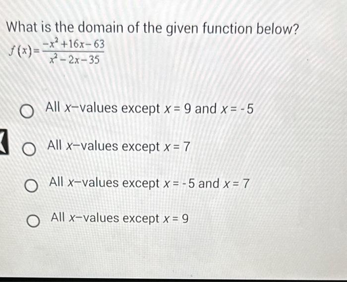 Solved What is the domain of the given function below? | Chegg.com