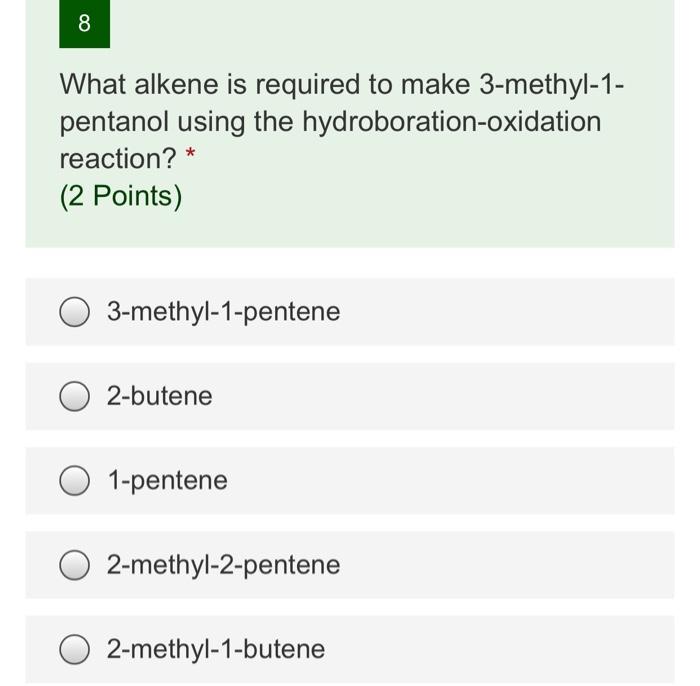 Solved 8 What alkene is required to make 3-methyl-1- | Chegg.com