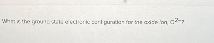 Solved What is the ground state electronic configuration for | Chegg.com