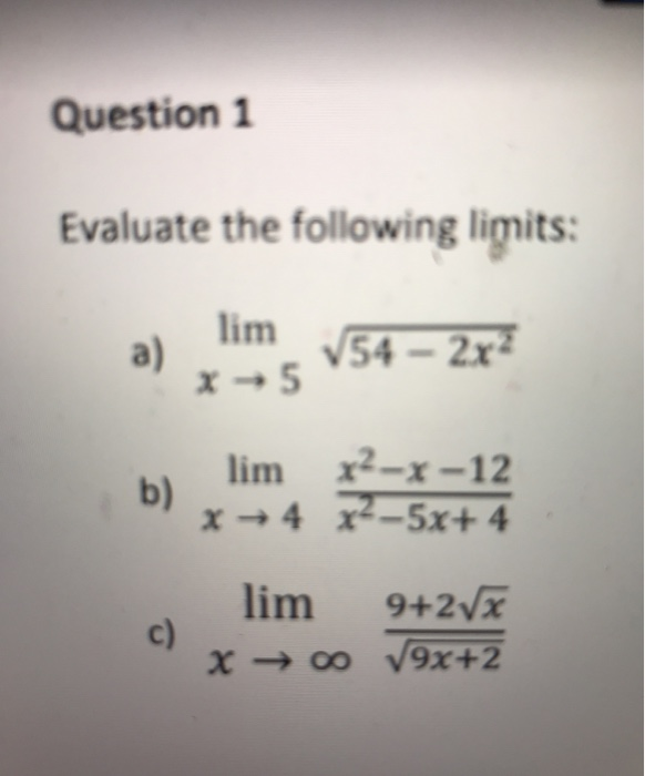 Solved Question 1 Evaluate the following limits: a) lim x → | Chegg.com