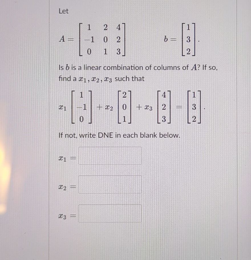 Solved LetA=[124-102013],b=[132]Is b ﻿is a linear | Chegg.com