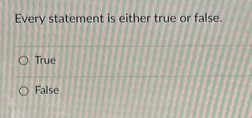 Solved Every statement is either true or false.TrueFalse | Chegg.com