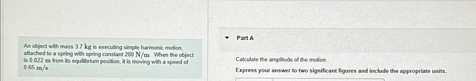 Solved An object with mass 3.7kg ﻿is executing simple | Chegg.com