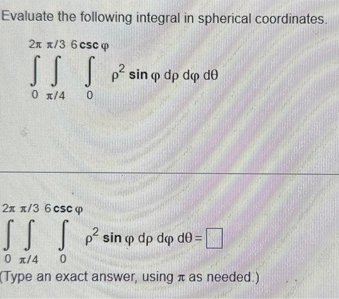 Solved Evaluate the following integral in spherical | Chegg.com