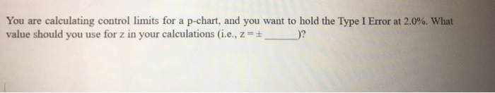 Solved You are calculating control limits for a p-chart, and | Chegg.com