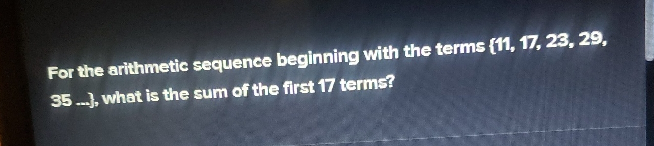 Solved For the arithmetic sequence beginning with the terms | Chegg.com