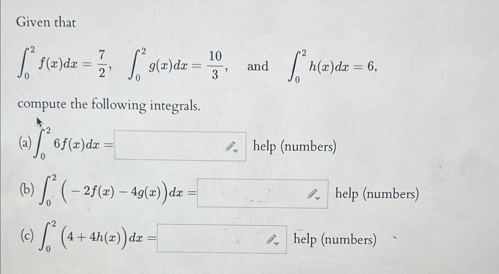 Solved Given that∫02f(x)dx=72,∫02g(x)dx=103, ﻿and | Chegg.com