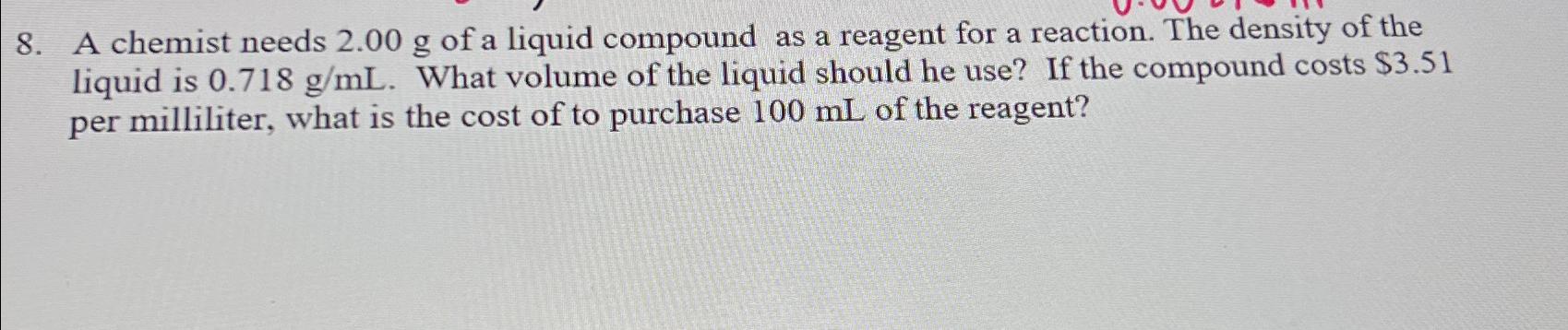 A chemist needs 2.00g ﻿of a liquid compound as a | Chegg.com