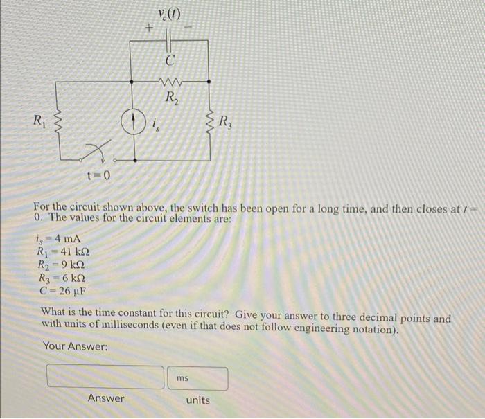 Solved For the circuit shown above, the switch has been | Chegg.com