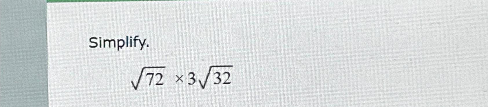 Solved Simplify.722×3322 | Chegg.com