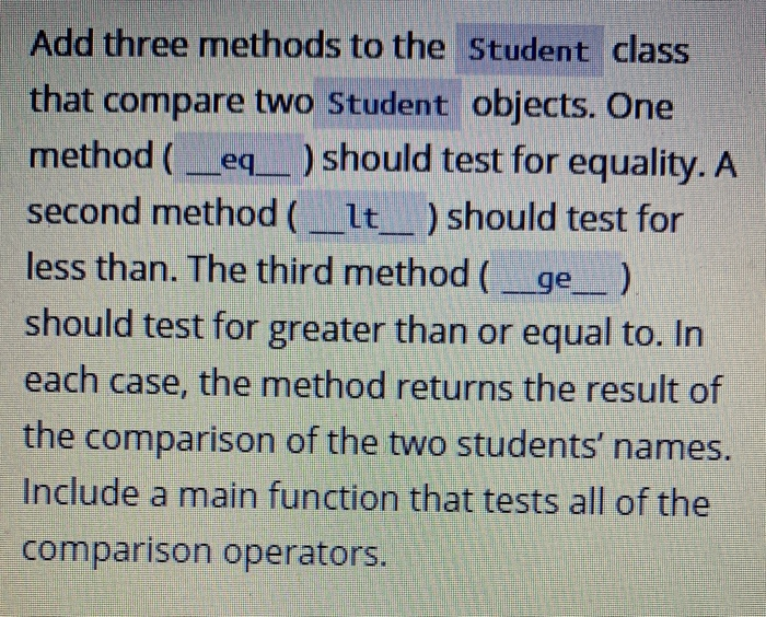 Add three methods to the Student class that compare | Chegg.com