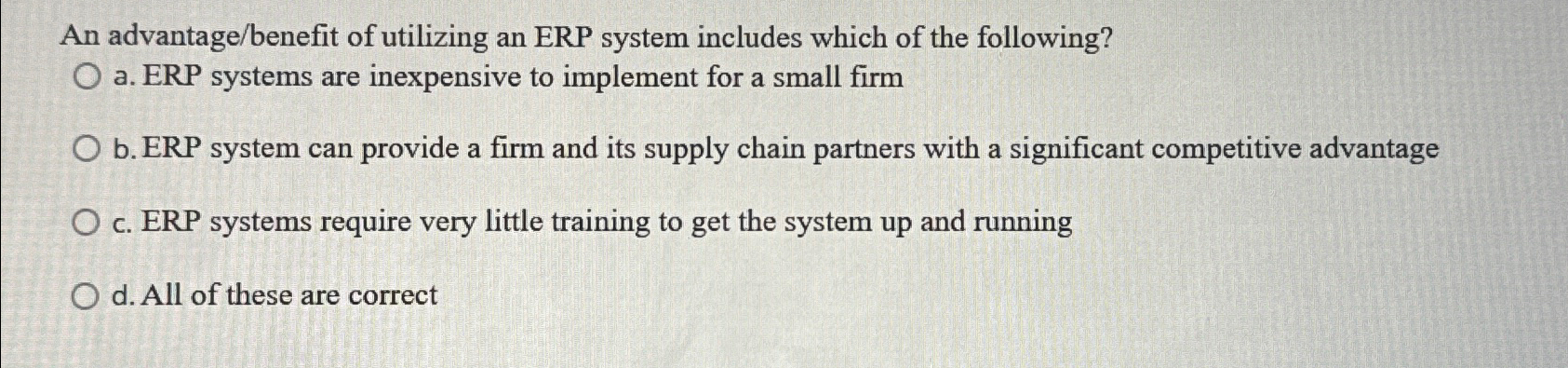 Solved An advantage/benefit of utilizing an ERP system | Chegg.com
