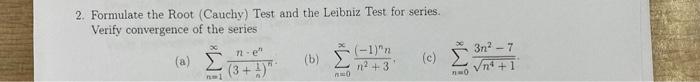 Solved 2. Formulate the Root (Cauchy) Test and the Leibniz | Chegg.com
