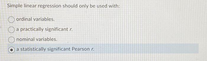 Solved Simple linear regression should only be used with: | Chegg.com