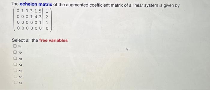 Solved The echelon matrix of the augmented coefficient | Chegg.com