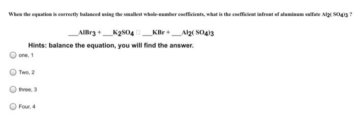 Solved When the equation is correctly balanced using the | Chegg.com