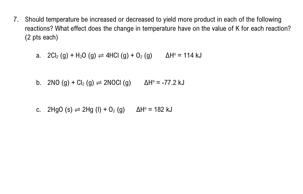 Solved Should temperature be increased or decreased to yield | Chegg.com