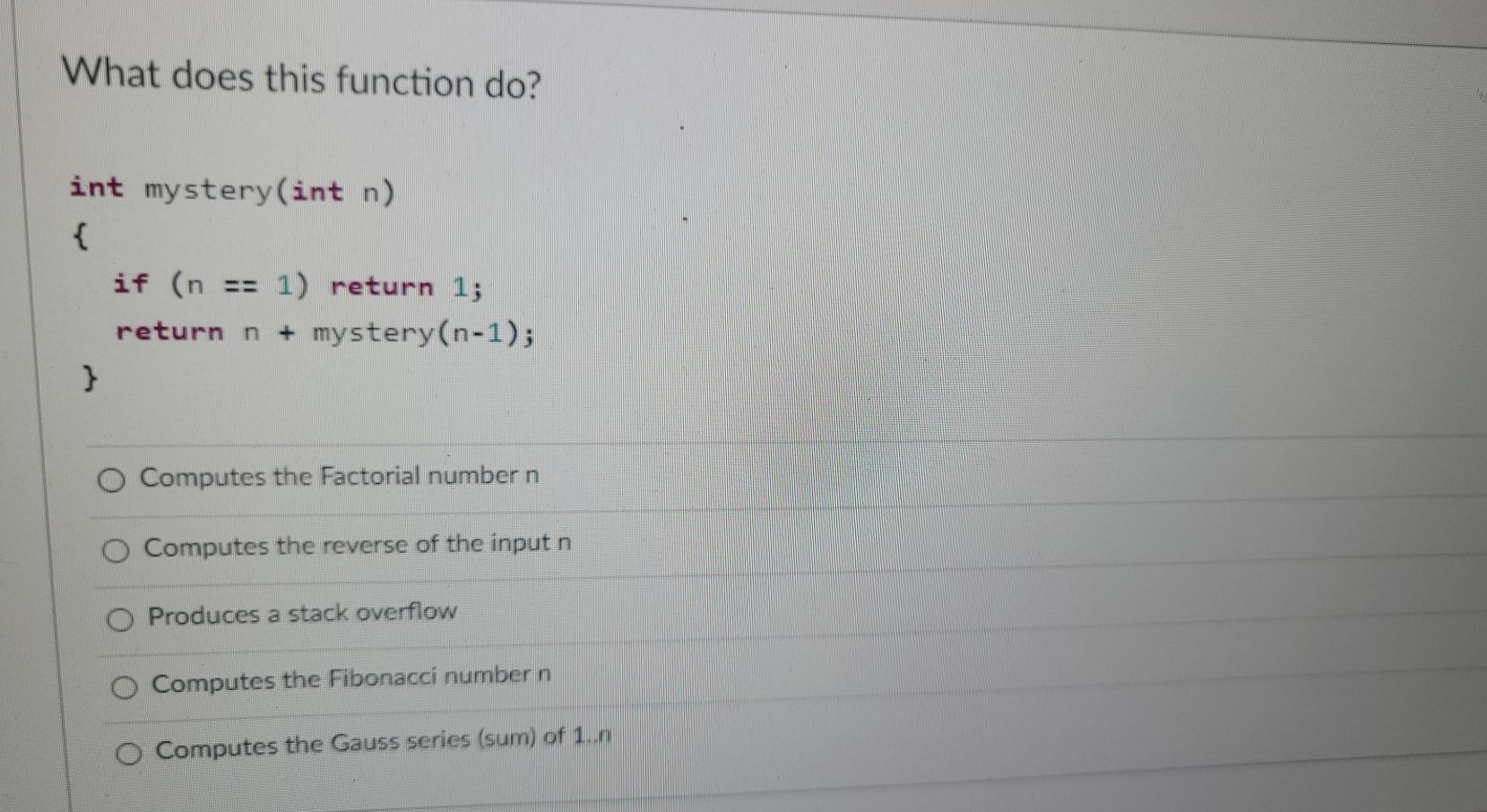 Solved What does this function do? int mystery(int n) { if | Chegg.com