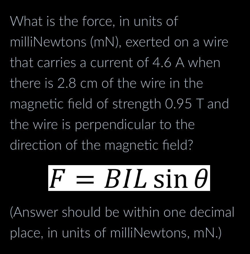 Solved What is the force, in units of milliNewtons ( mN ), | Chegg.com