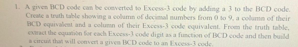 Solved 1. A given BCD code can be converted to Excess- 3 | Chegg.com