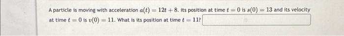 Solved A particle is moving with acceleration a(t) = 12t + | Chegg.com