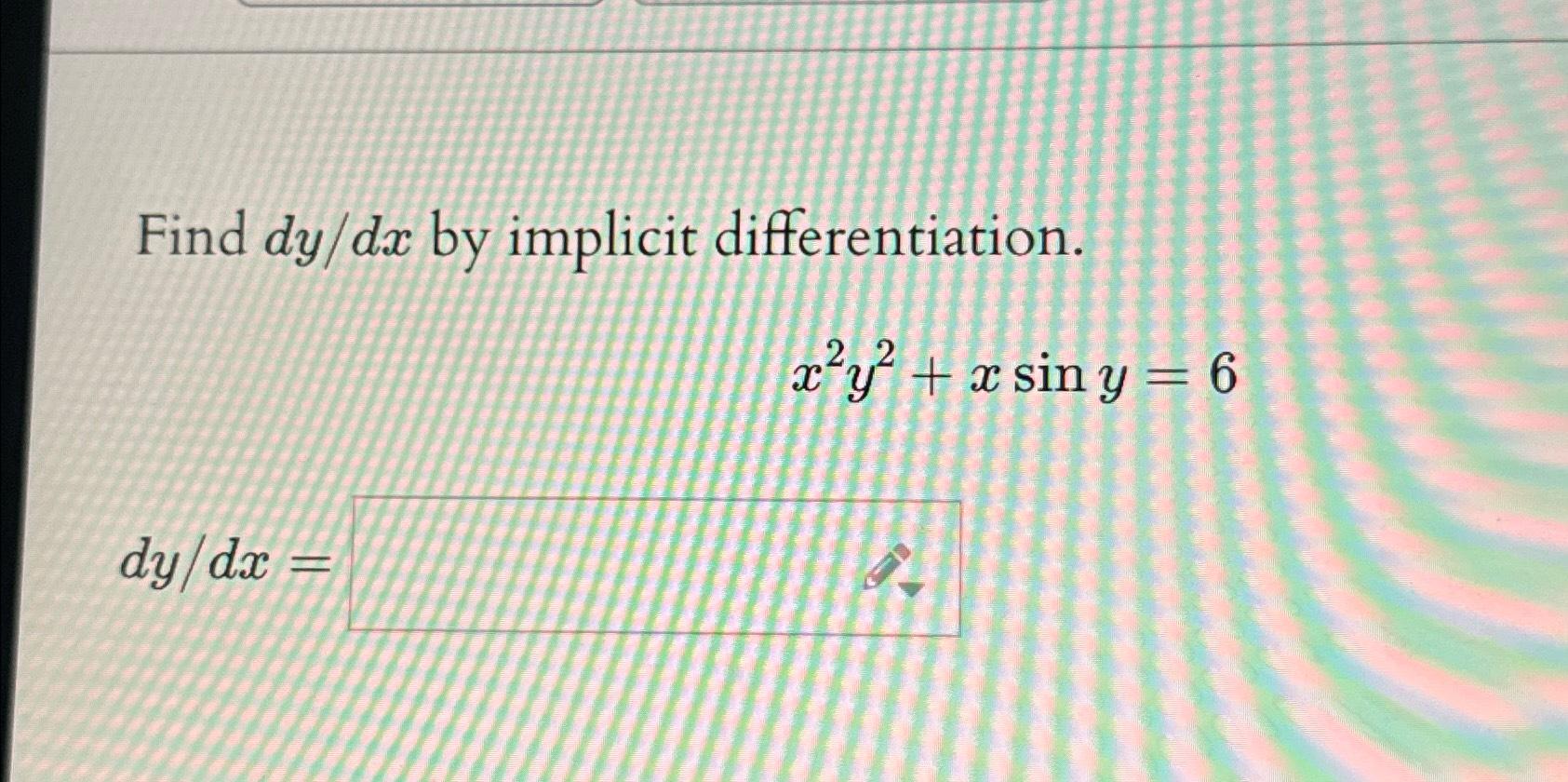 Solved Find dydx ﻿by implicit | Chegg.com