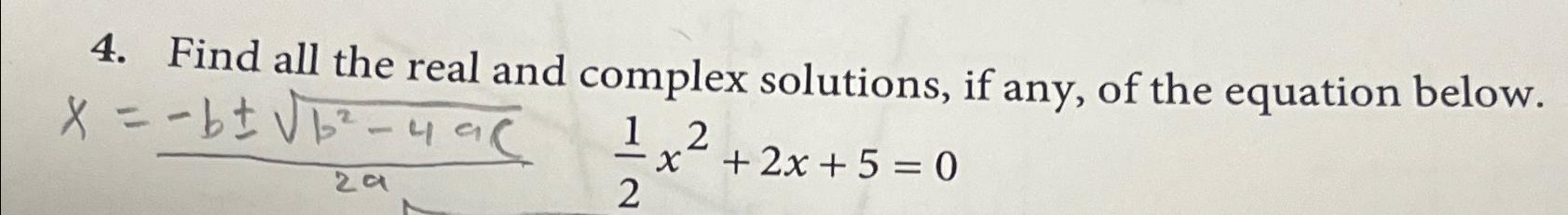 Solved Find all the real and complex solutions, if any, of | Chegg.com
