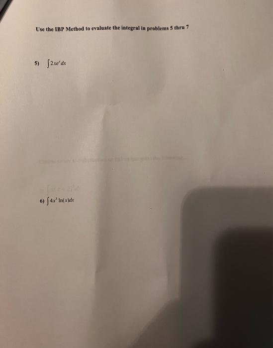 Solved Use the IBP Method to evaluate the integral in | Chegg.com