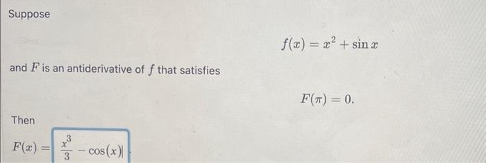 Solved Suppose f(x)=x2+sinx and F is an antiderivative of f | Chegg.com
