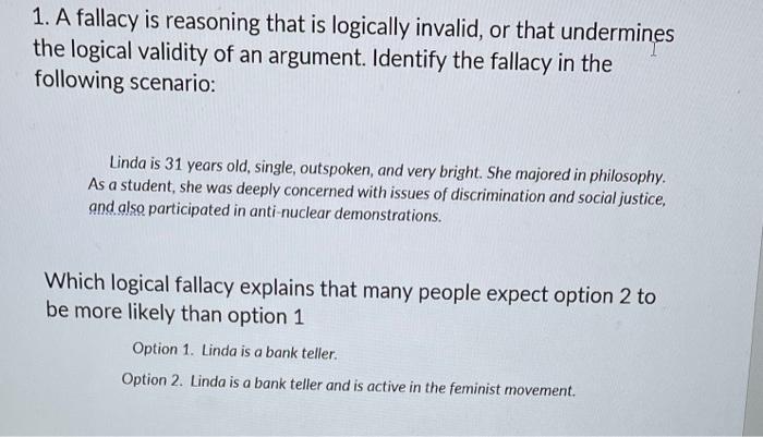 Solved 1. A fallacy is reasoning that is logically invalid, | Chegg.com