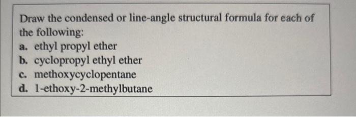 Solved Draw the condensed or line-angle structural formula | Chegg.com