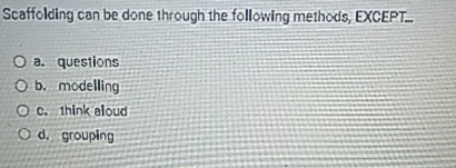 Solved Scaffolding can be done through the following | Chegg.com