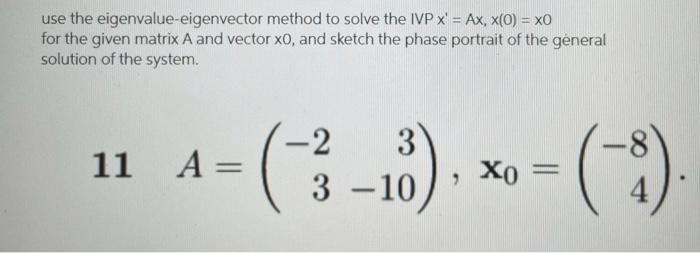 Solved use the eigenvalue-eigenvector method to solve the | Chegg.com