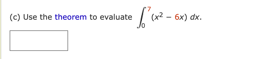 Solved (c) ﻿Use the theorem to evaluate ∫07(x2-6x)dx. | Chegg.com