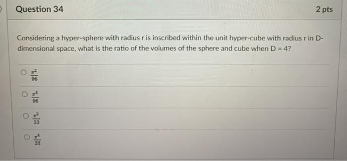 Solved Question 34 2 pts Considering a hyper-sphere with | Chegg.com