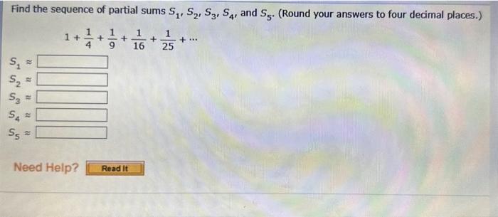 Solved Find the sequence of partial sums S1,S2,S3,S4, and | Chegg.com