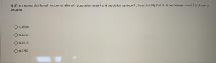 Solved 1 X is a normal distributed random variable with | Chegg.com