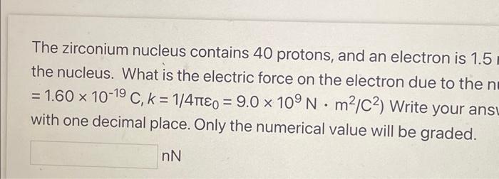 Solved The zirconium nucleus contains 40 protons, and an | Chegg.com
