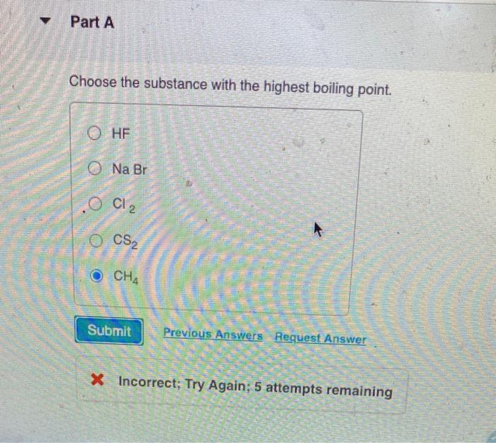 Solved Choose the substance with the highest boiling point. | Chegg.com