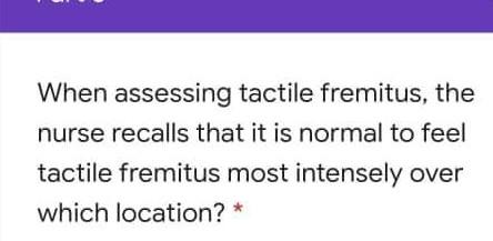 Solved When assessing tactile fremitus, the nurse recalls | Chegg.com